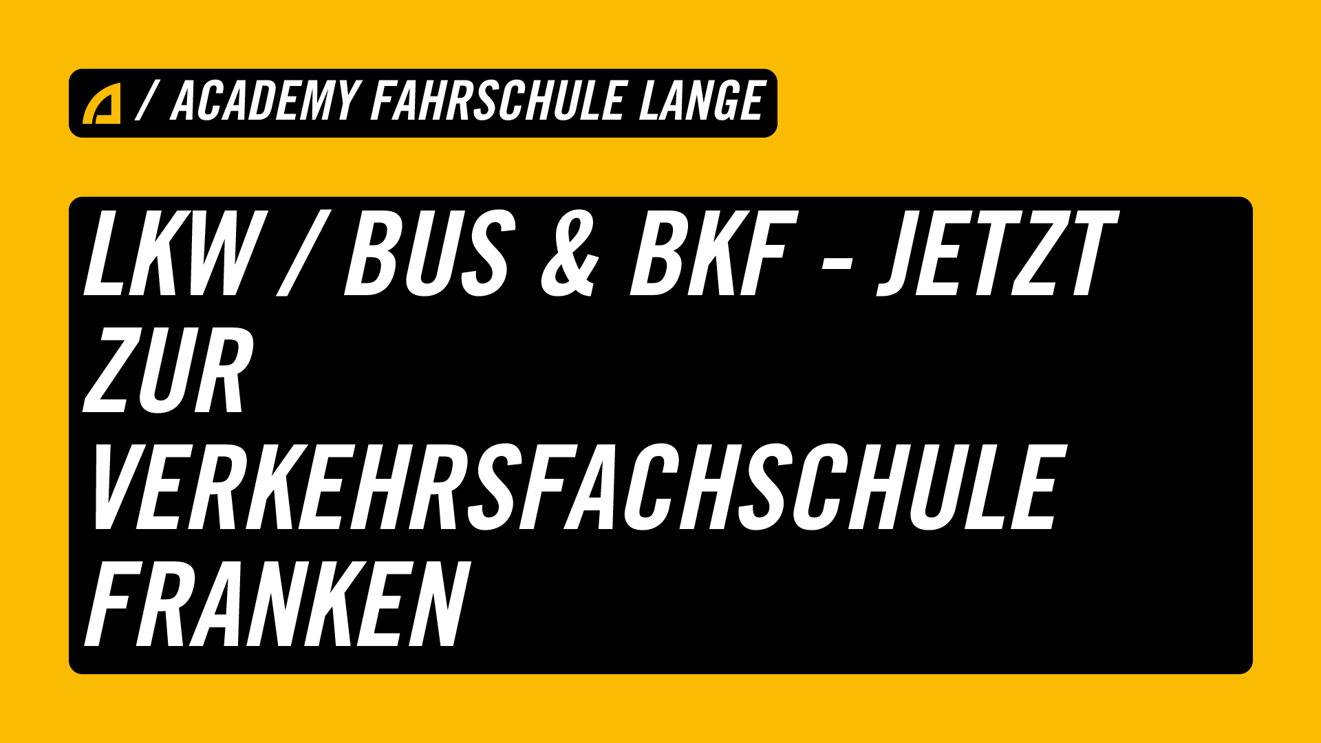 LKW / Bus & BKF - Jetzt zur Verkehrsfachschule Franken | ACADEMY ...